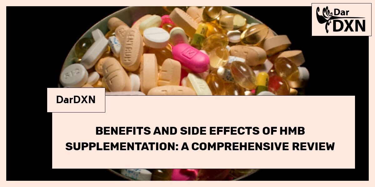 Benefits and Side Effects of HMB Supplementation: A Comprehensive ...